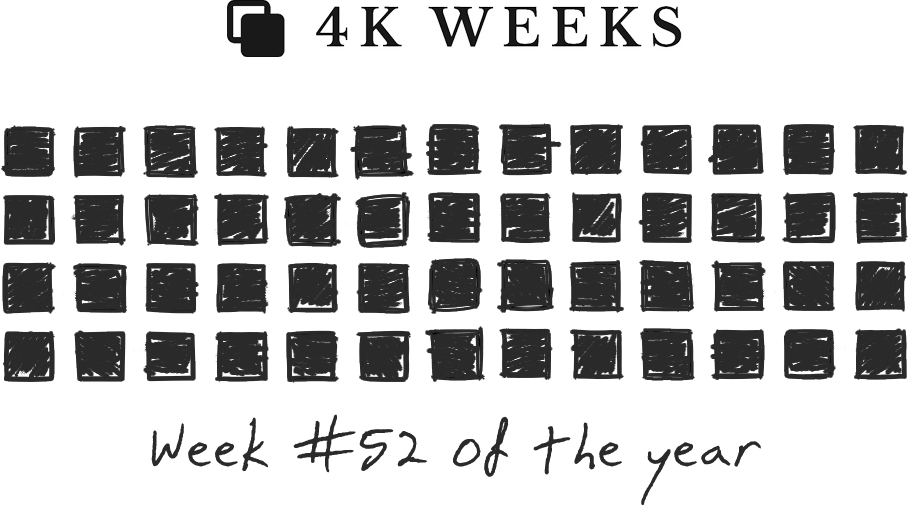 Week #52, but who's counting. – 4KWEEKS